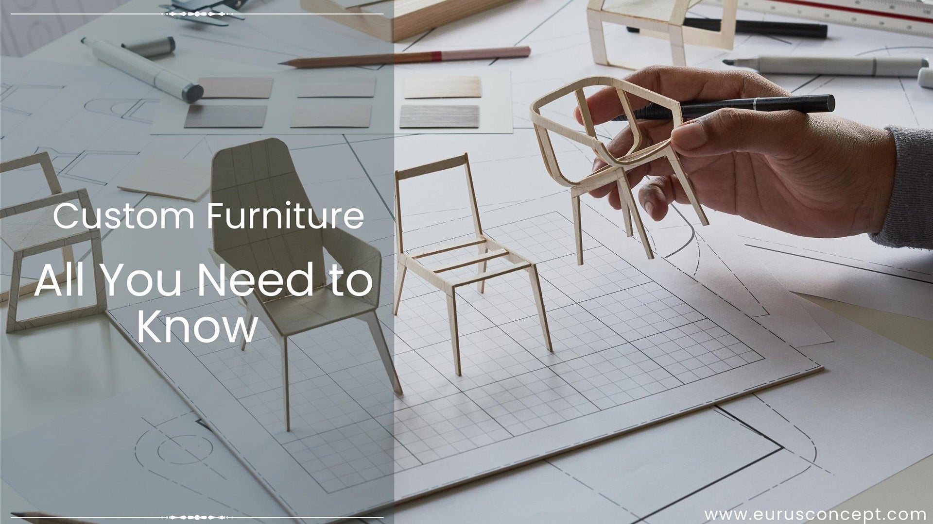 Custom Furniture: All You Need to Know – Eurus Concept